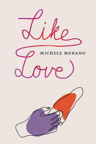 excerpt from “Like Love” by Michele Morano – Another Chicago Magazine