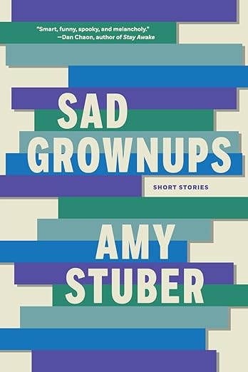 Review of Amy Stuber’s “Sad Grownups” by Jody Hobbs Hesler – Another ...